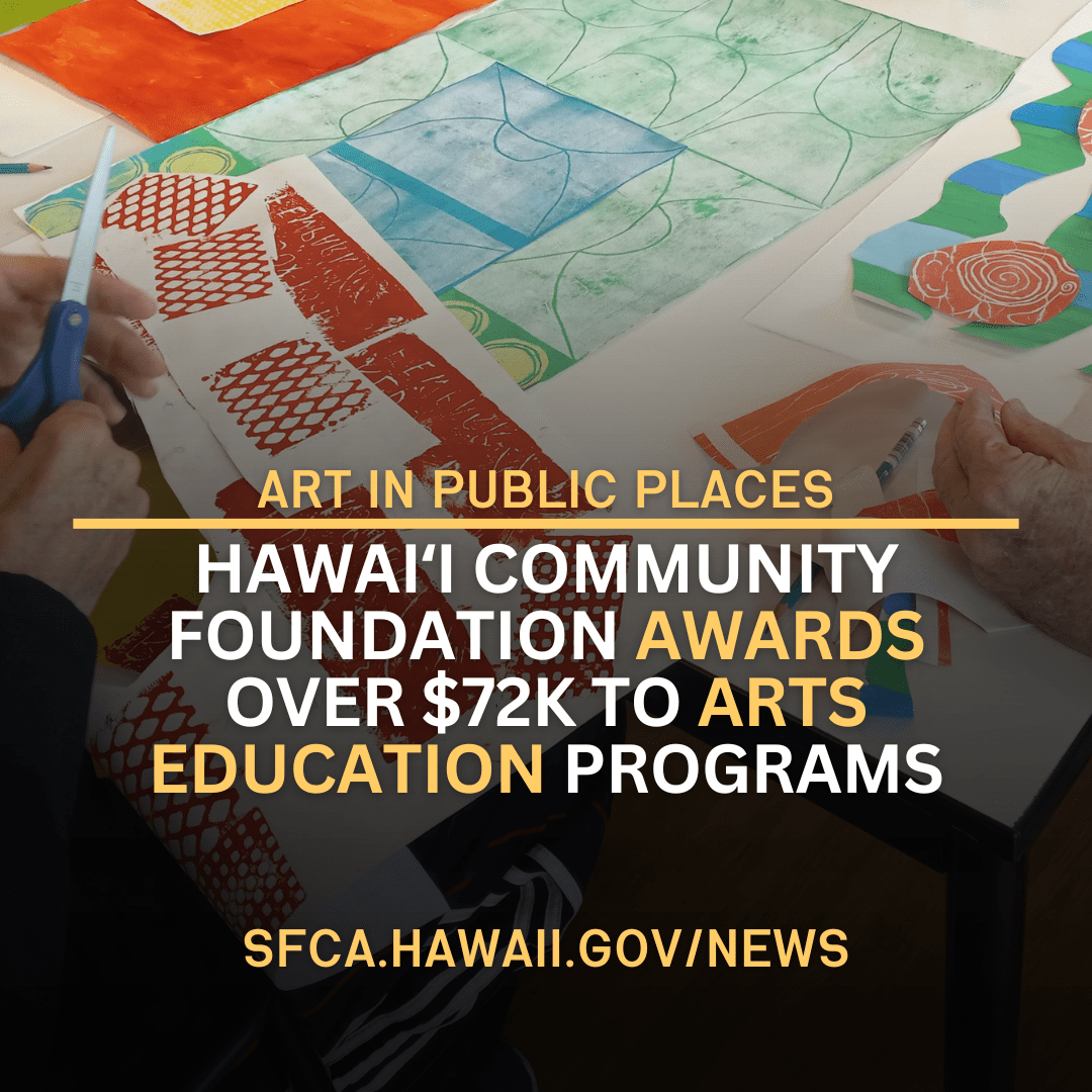 Over $72K in Grants to Support Arts Education Across Hawaii | State ...
